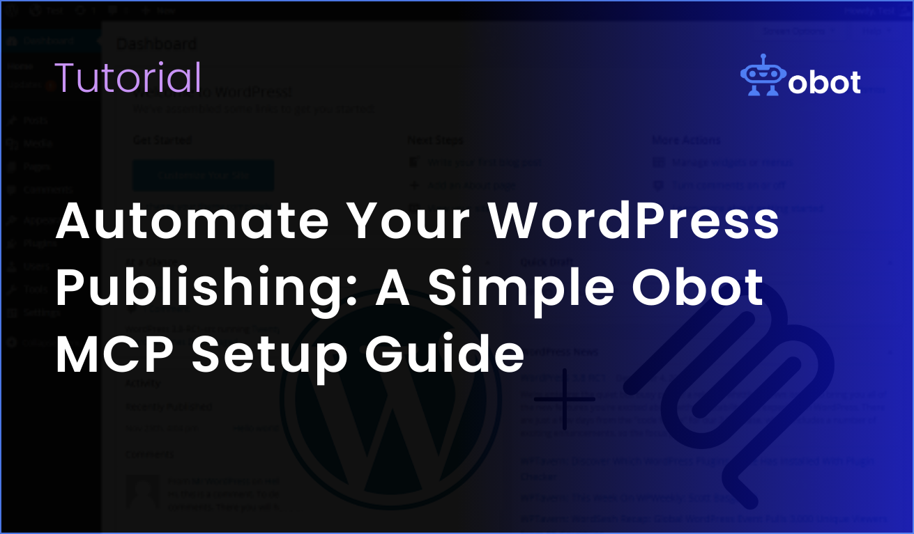 Automate Your WordPress Publishing: A Simple Obot MCP Setup Guide | Obot AI